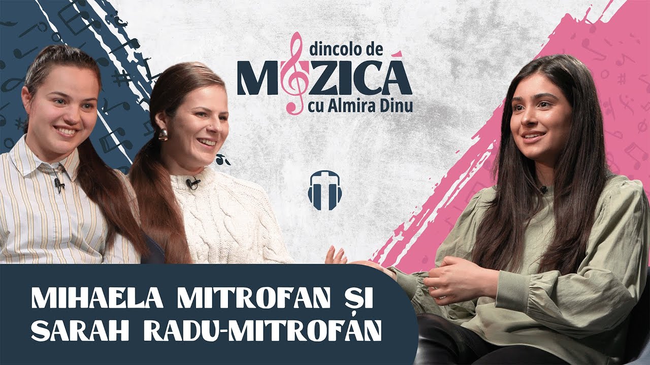 “Muzica este expresia sufletului.” - Mihaela Mitrofan și Sarah Radu ...