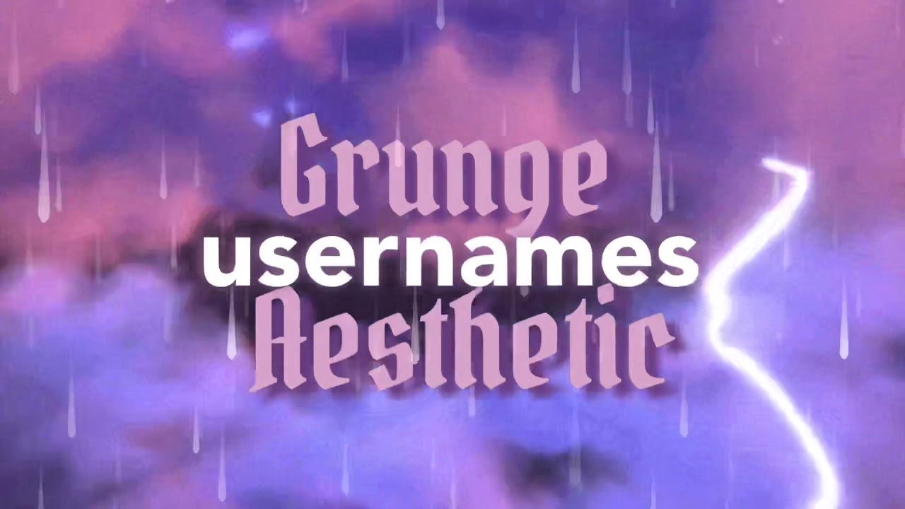 Grunge Aesthetic Usernames 2021 - YouTube