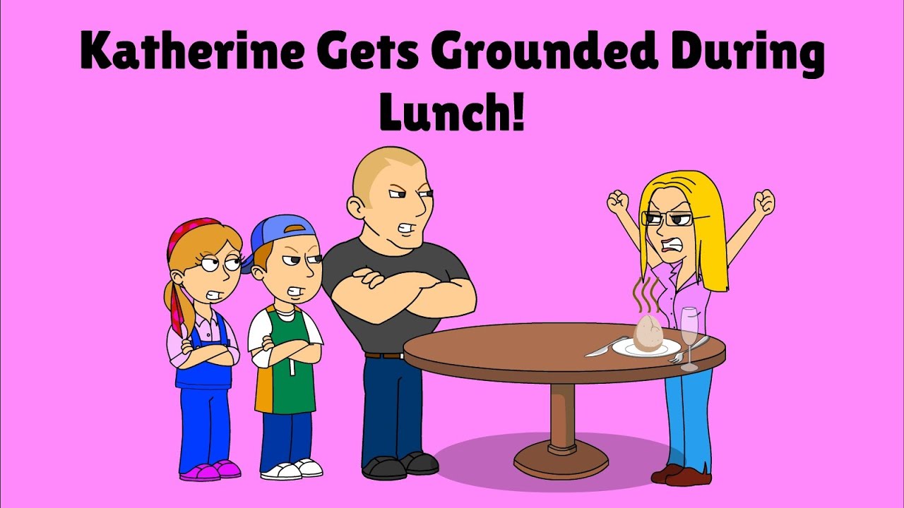 Katherine Gets Grounded on Lunch! - YouTube