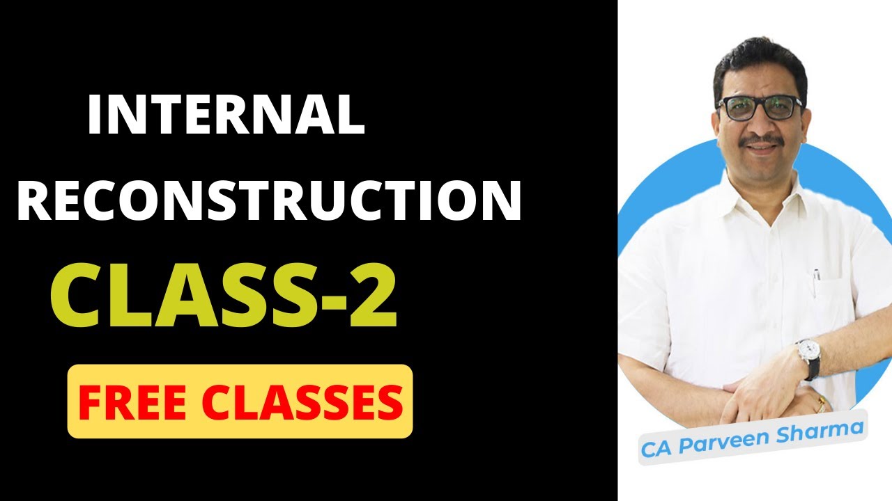 Internal Reconstruction Ca Intermediate Advanced Accounting Class 2180