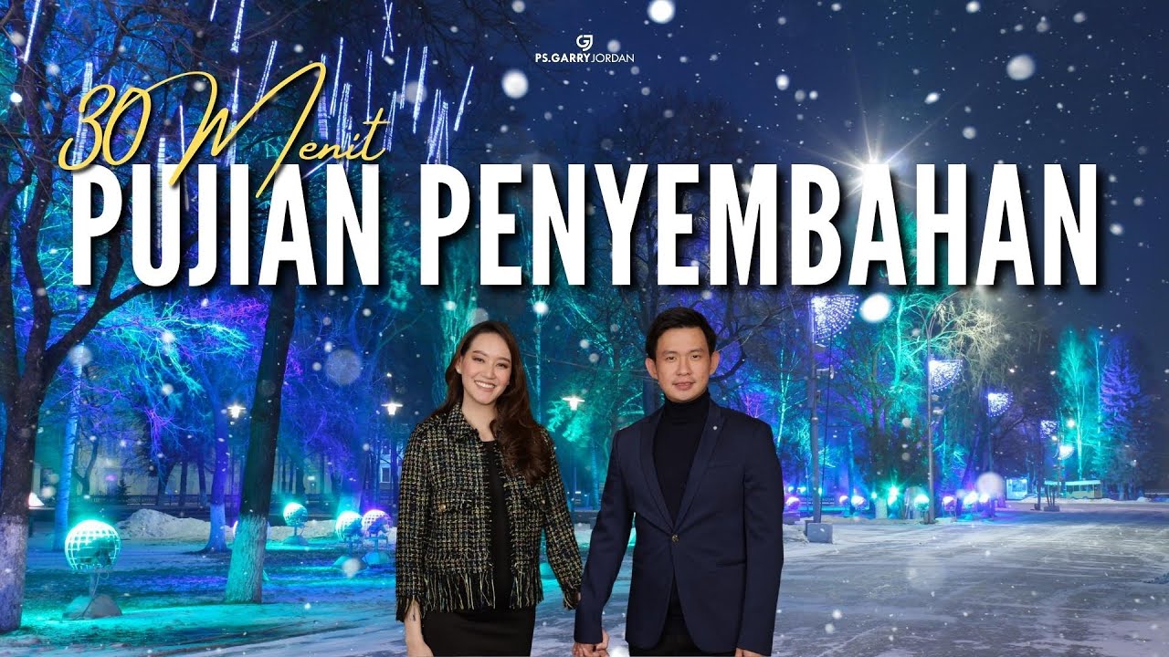 30 MENIT PUJIAN PENYEMBAHAN | PS. GARRY JORDAN - YouTube