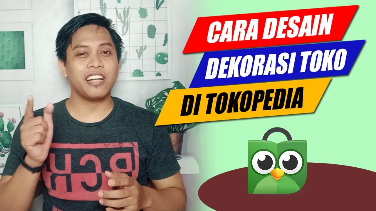 Cara membuat desain dekorasi toko di tokopedia Part 1 - YouTube