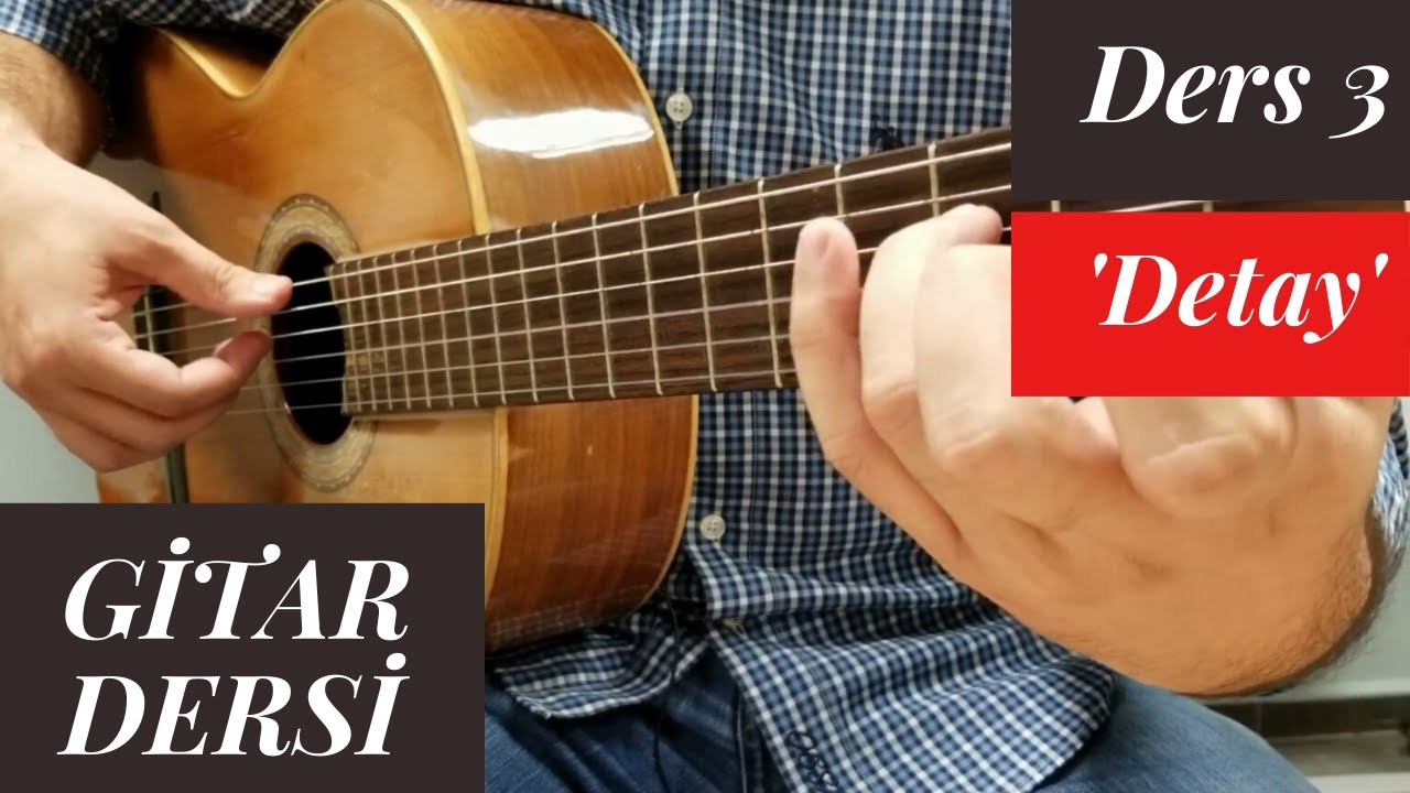 Gitar Dersi 3 / Detay - YouTube