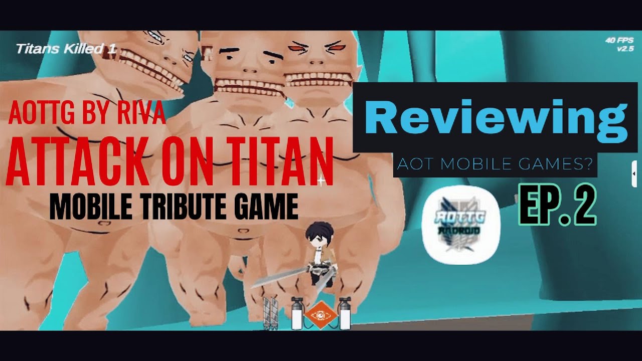 Reviewing AOT Mobile Games | Episode 2! - Attack On Titan Tribute Game ...