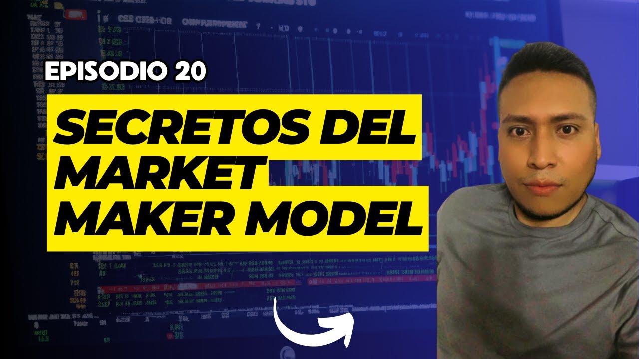 EP 20: Descubre los secretos del MARKET MAKER MODEL - YouTube