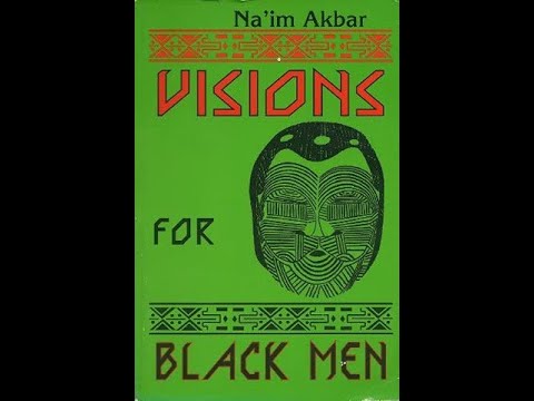 Na'im Akbar Discusses Visions for Black Men - YouTube
