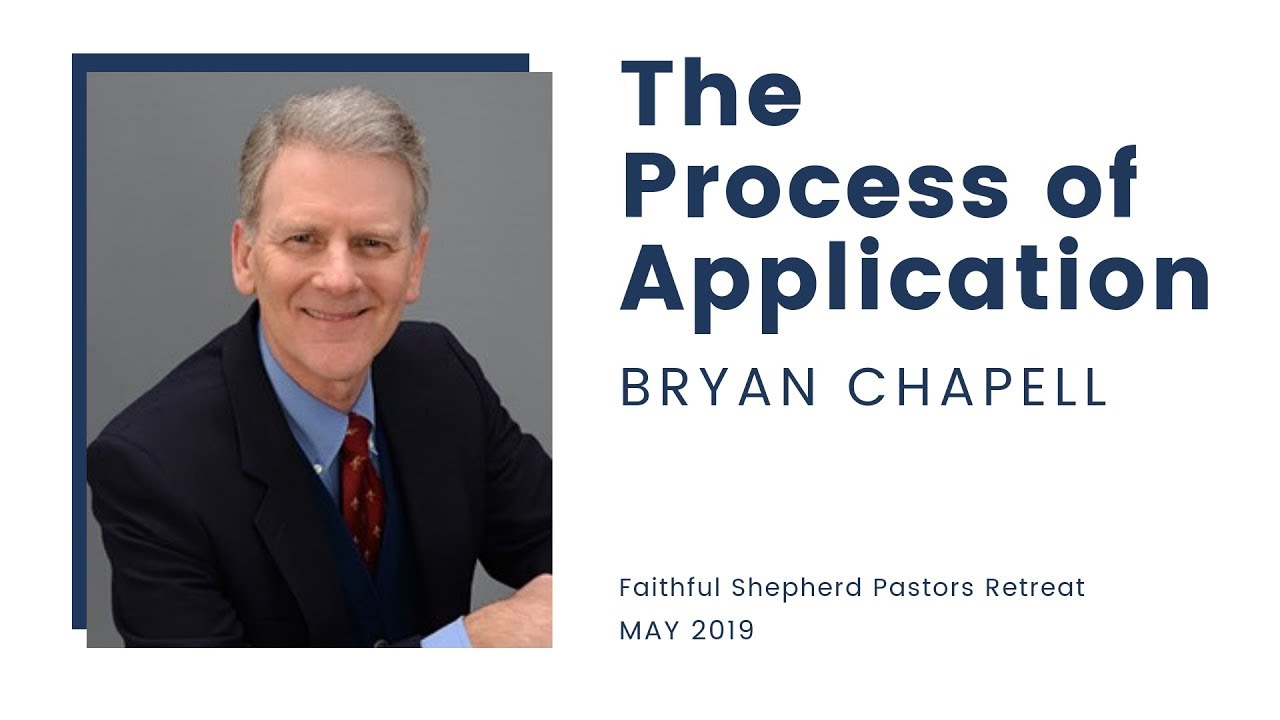 7. The Process of Application, Bryan Chapell - YouTube