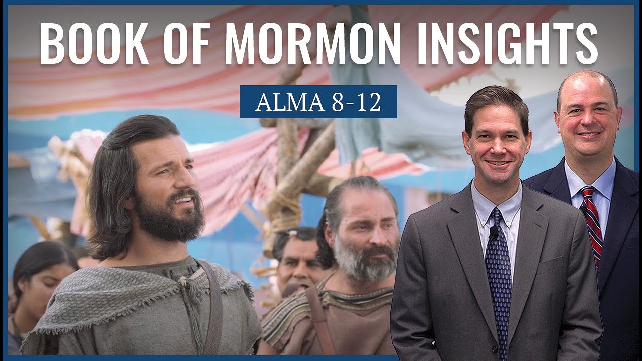 Alma 8-12 | Book of Mormon Insights with Taylor and Tyler: Revisited ...
