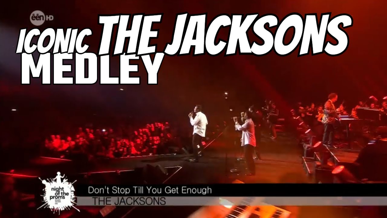 The Jacksons - Don't Stop 'Til You Get Enough + Jackson 5 Medley (Live ...