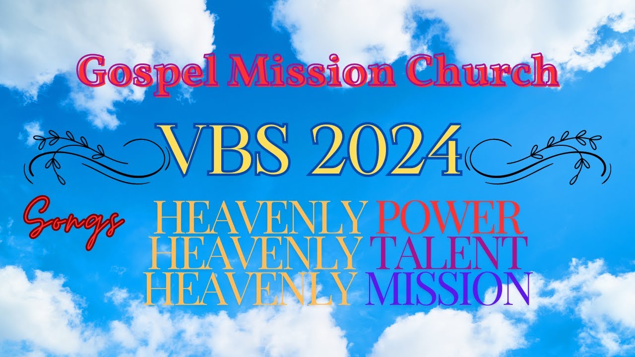 Heavenly Power, Heavenly Talent, Heavenly Mission/ VBS/Remnant Mission ...