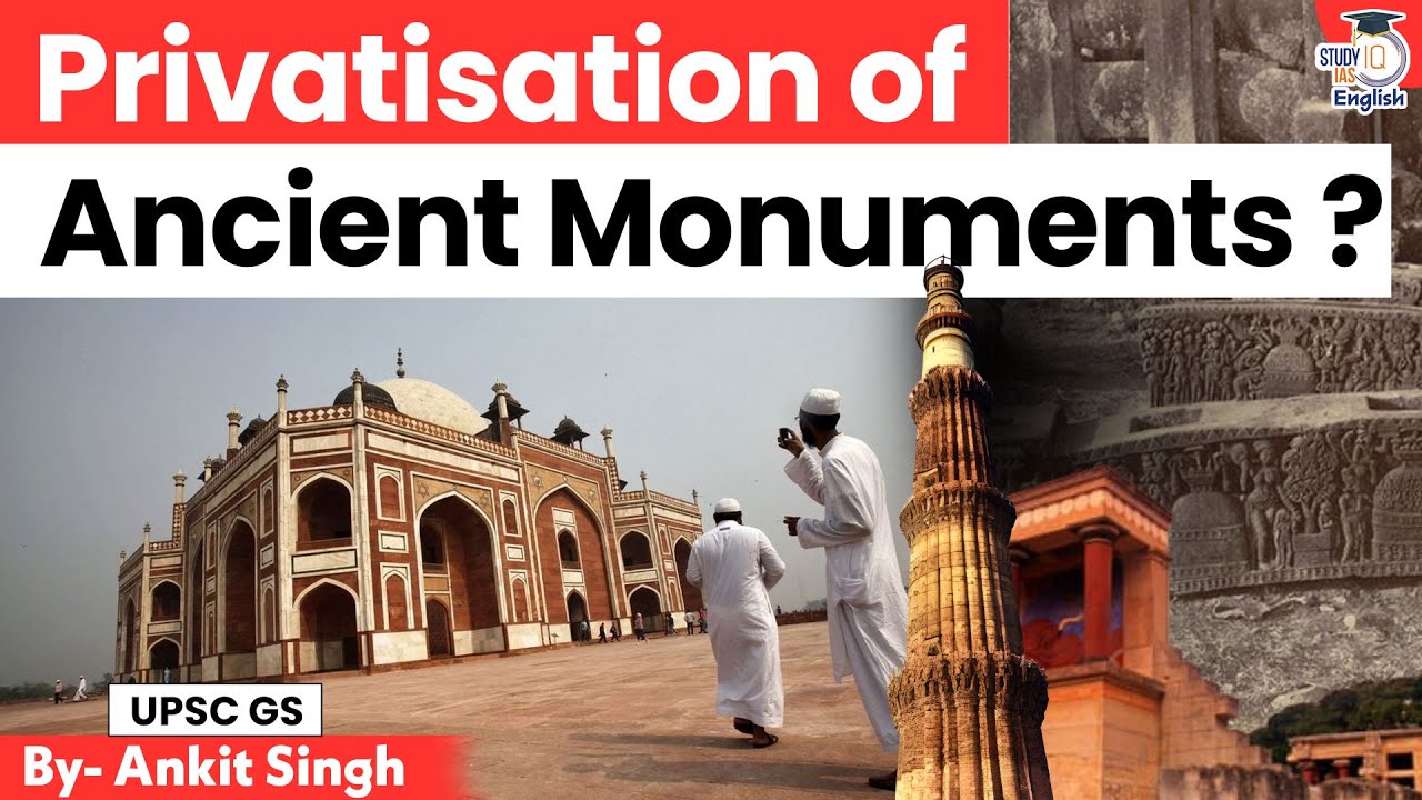 Can Private Companies Save India’s Monuments? Explained! | StudyIQ IAS ...