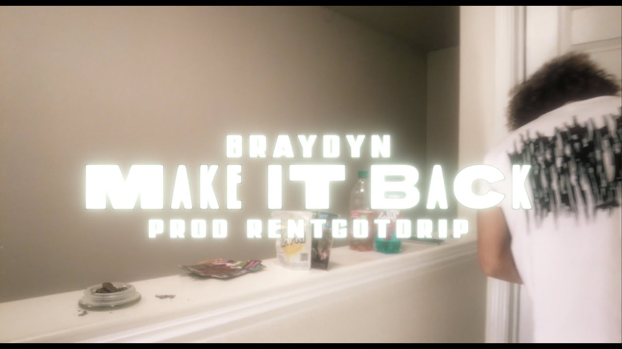 BRAYDYN - MAKE IT BACK ( PROD RENTGOTDRIP ) - YouTube Music