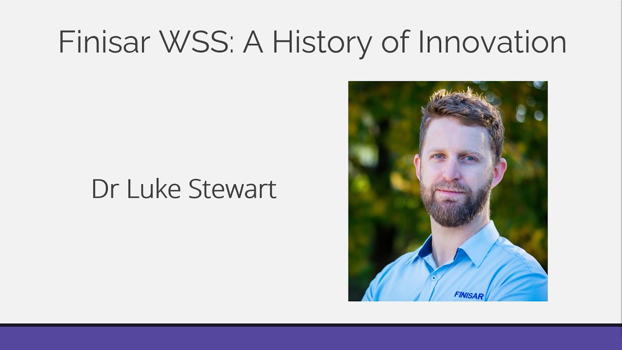 Finisar WSS: A History of Innovation - Dr Luke Stewart - YouTube