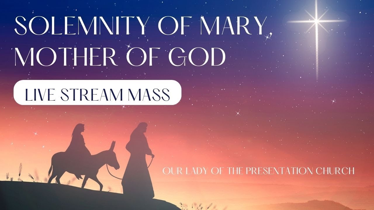 Solemnity of Mary, Mother of God - December 31, 2022 / January 1, 2023 ...