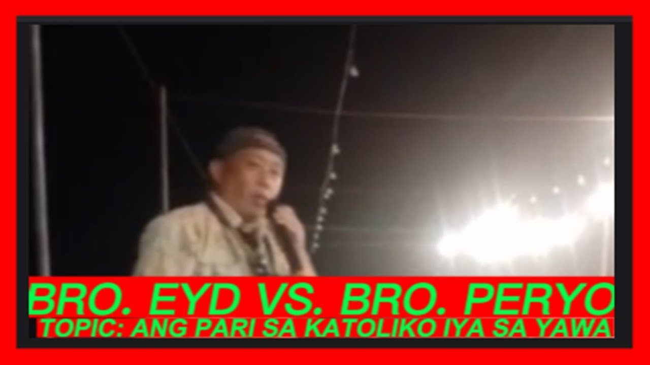 Bro. EYD VS. Bro. Peryo / Topic: Ang Pari sa Katoliko iya sa Yawa ...
