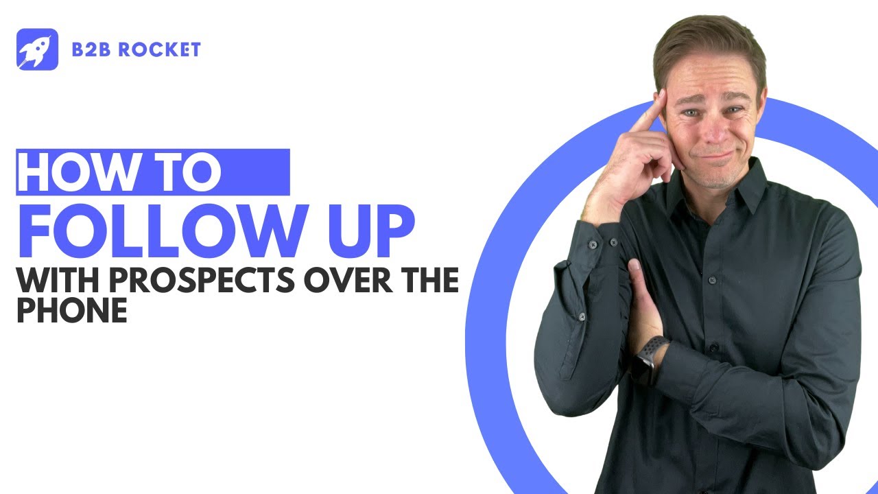 The Ultimate Guide to Mastering Phone Follow-Ups with Prospects - YouTube