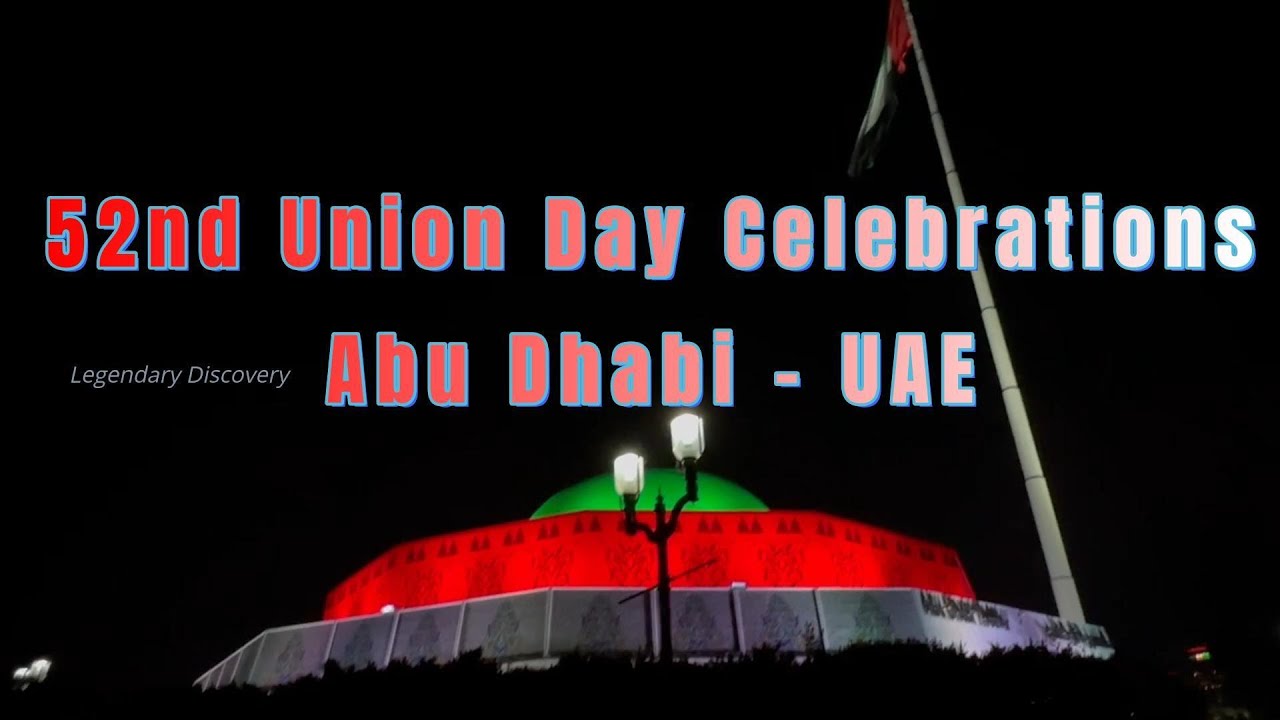 52nd Union Day Celebrations, Abu Dhabi Corniche, UAE - YouTube