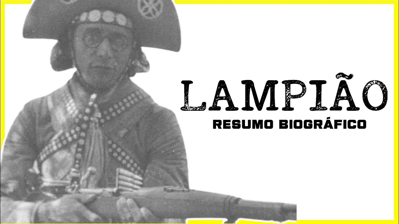 A HISTÓRIA DE LAMPIÃO - RESUMO BIOGRÁFICO. - YouTube
