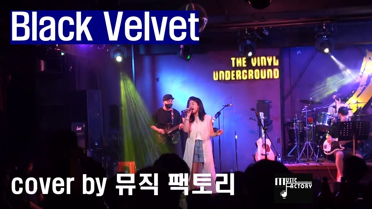 Black Velvet (cover by 부산 직밴 동호회 뮤직팩토리) - YouTube
