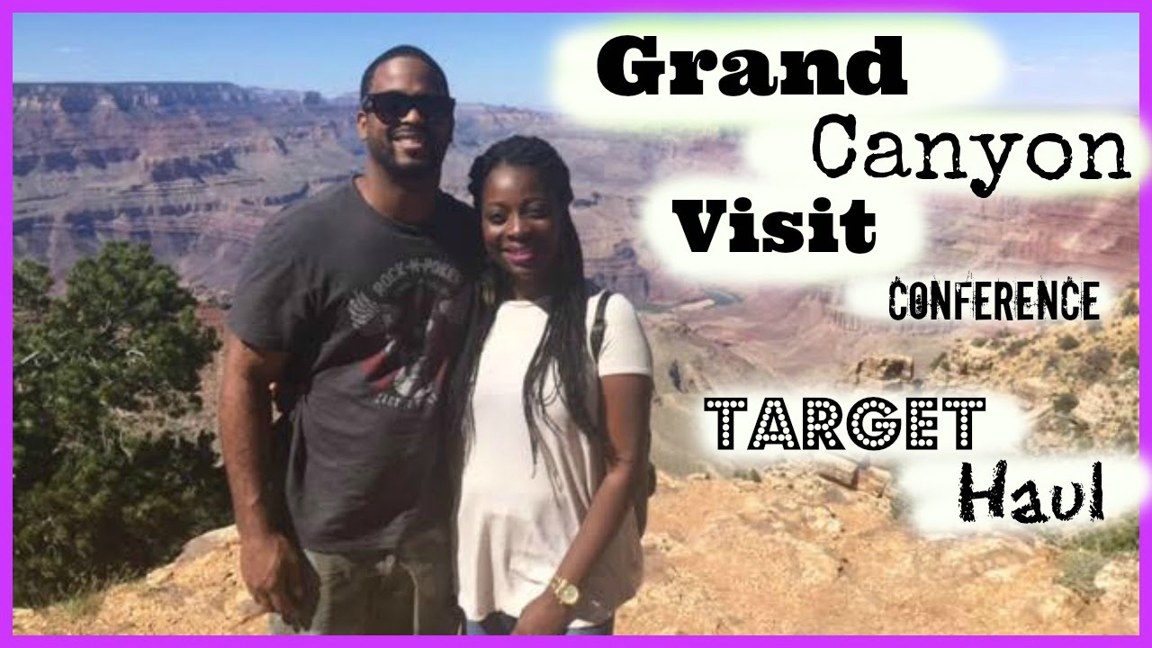 Vlog~ Our visit to the Grand Canyon, Conference in Phoenix and a Target ...