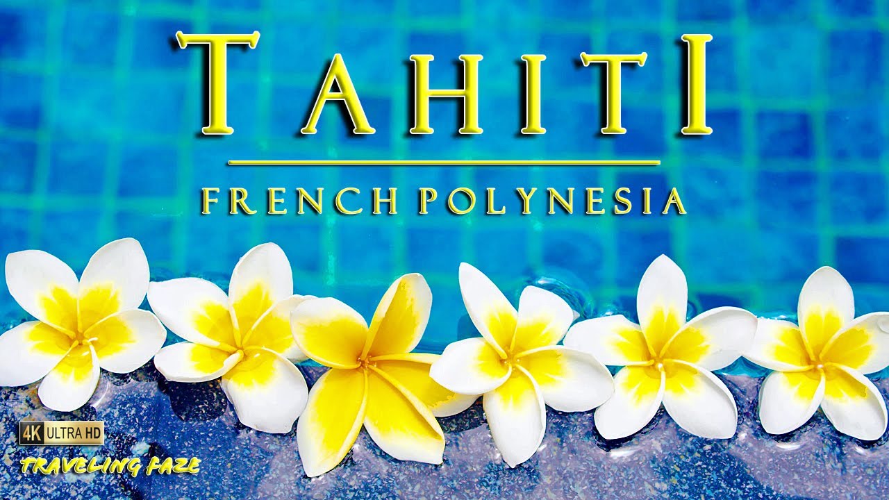 Tahiti, French Polynesia 4K ~ Travel Guide (Relaxing Music) - YouTube