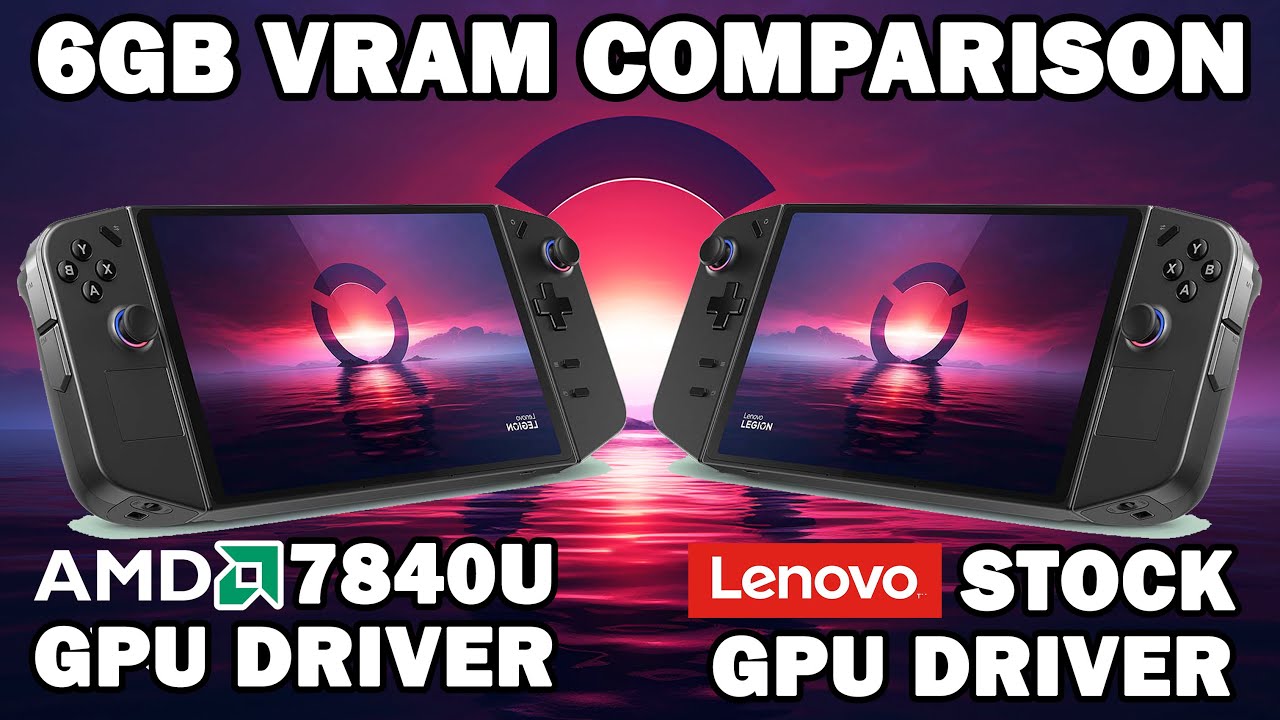 LEGION GO - 6GB VRAM COMPARISON (AMD 7840U vs Stock GPU Drivers) - YouTube