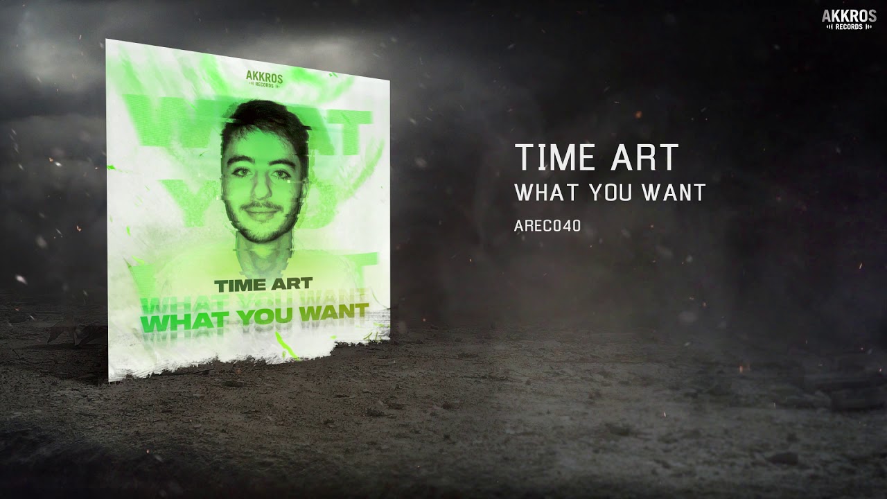 TIME ART - WHAT YOU WANT - YouTube
