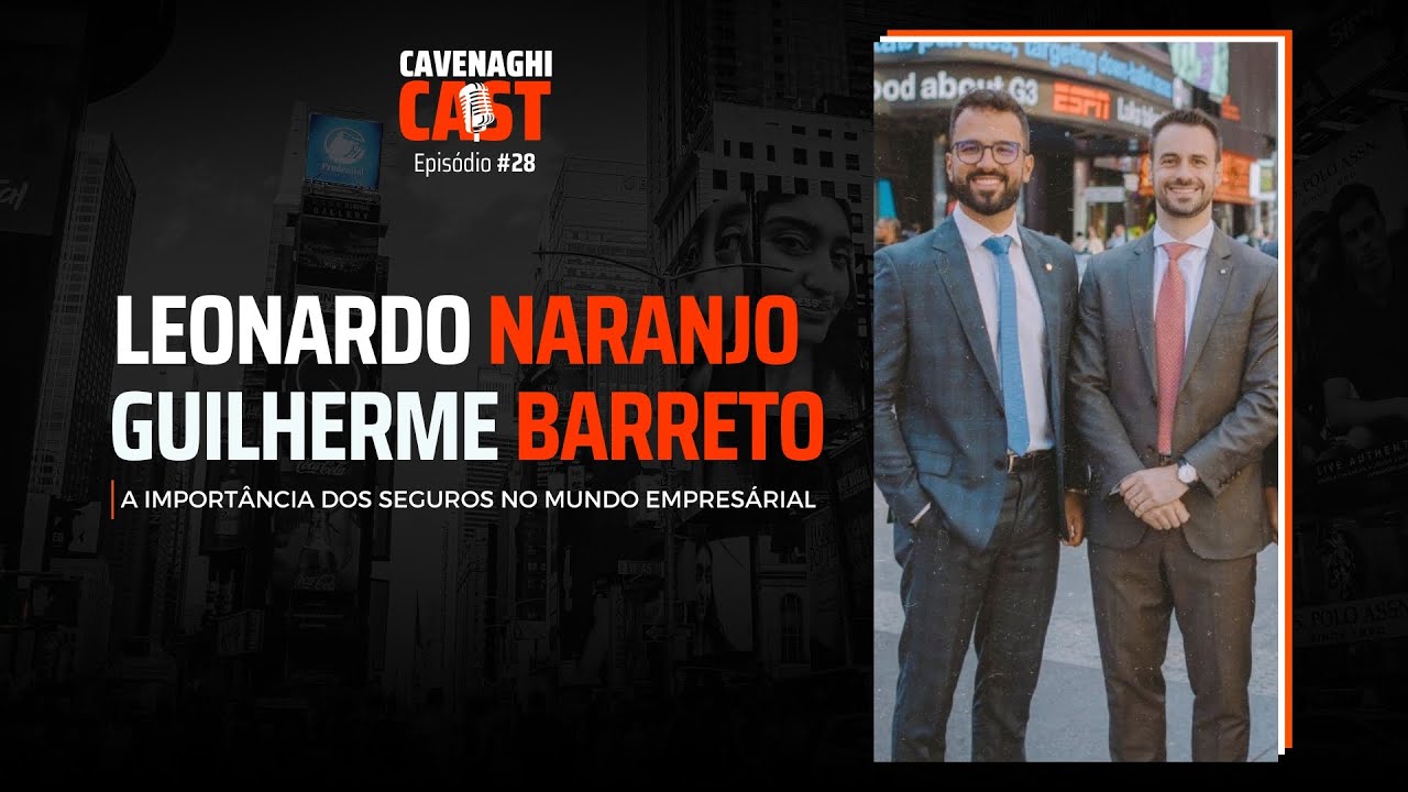LEONARDO NARANJO E GUILHERME BARRETO - CAVENAGHI CAST #28 - YouTube