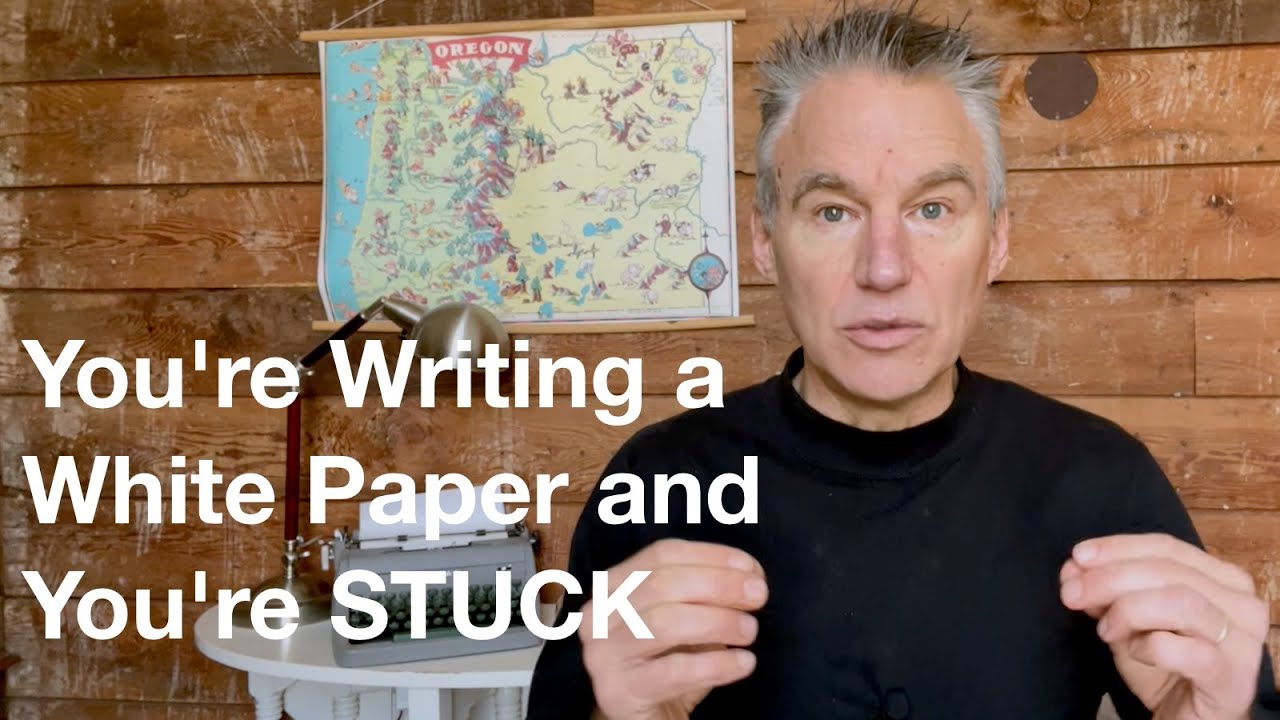 You're STUCK Writing Your White Paper—Things To Do - YouTube