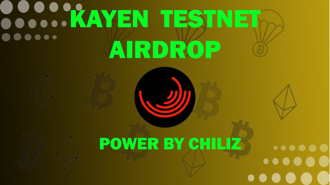 Kayen Testnet Airdrop, Powered by Chiliz Blockchain. Full Guide ...