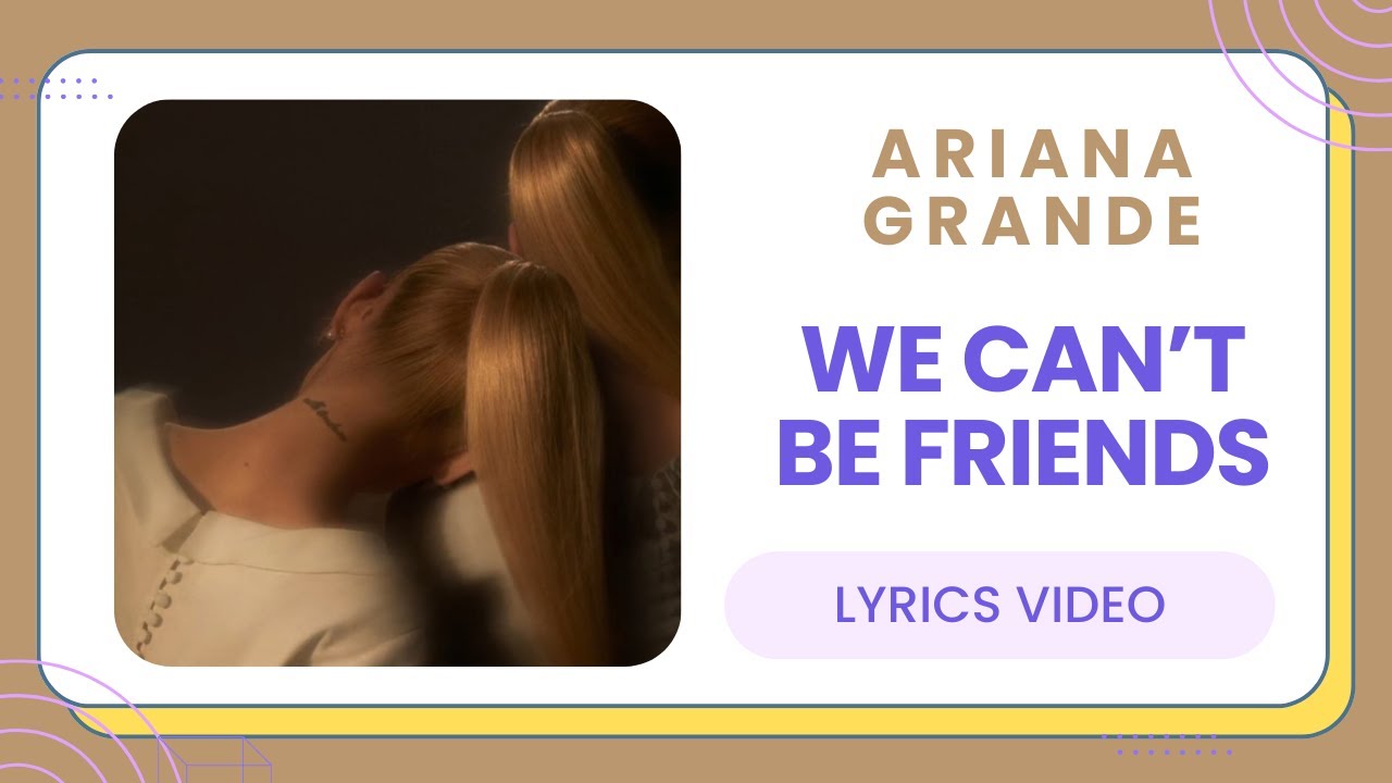 We Can’t be Friends (Wait For Your Love) ( Lyrics ) - Ariana Grande‼️ ...