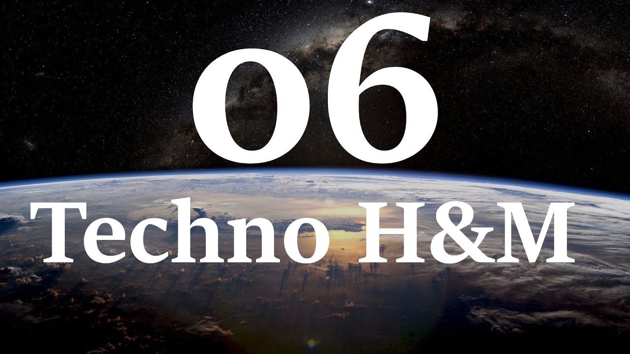 Techno H&M 06 - YouTube