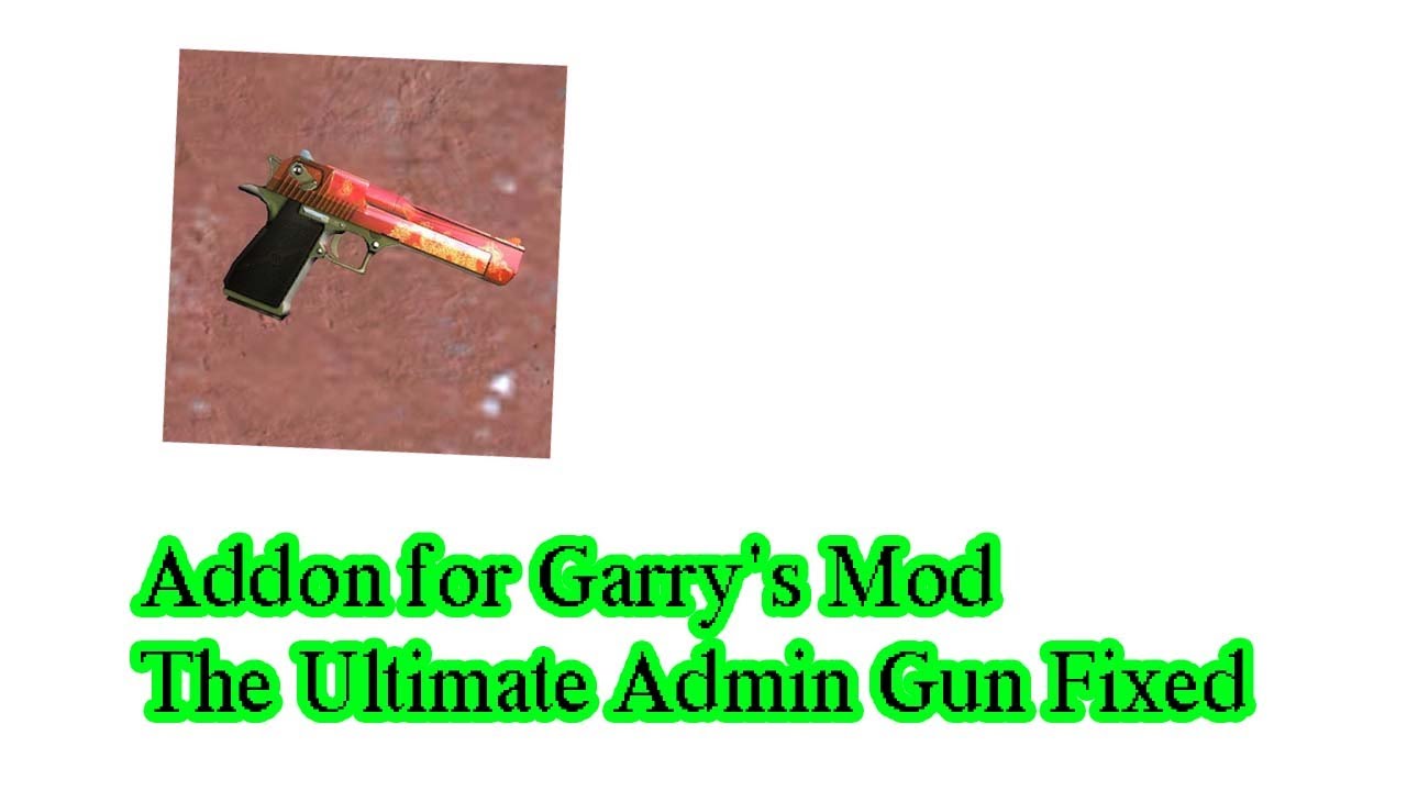 Addon for Garry's Mod - The Ultimate Admin Gun Fixed - YouTube