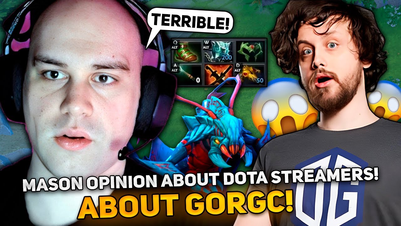 MASON opinion about DOTA STREAMERS! about GORGC! | BEST WEAVER by MASAO ...