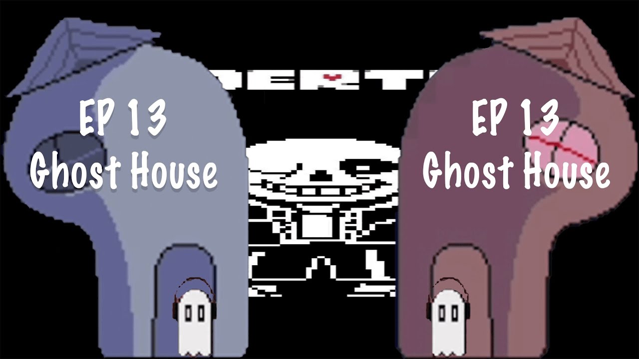Undertale EP 13 - Ghost House - YouTube