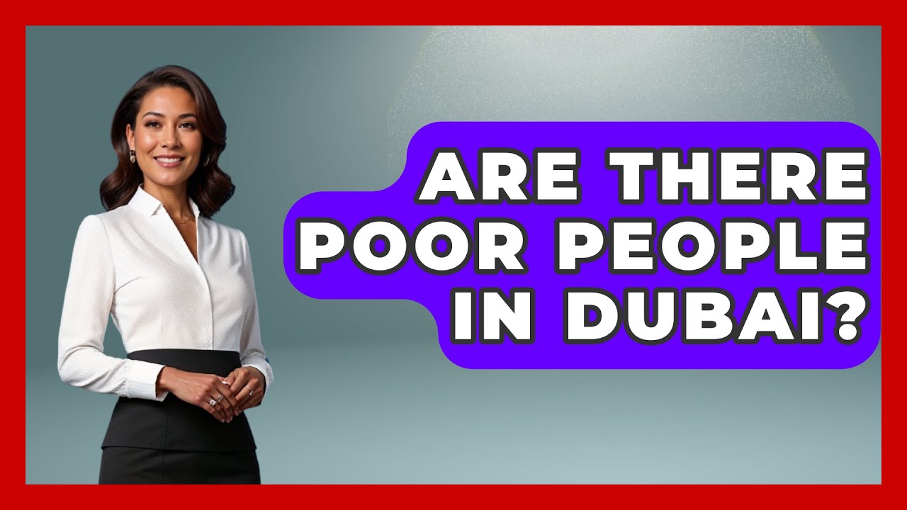 Are There Poor People In Dubai? - Middle East Explorers - YouTube