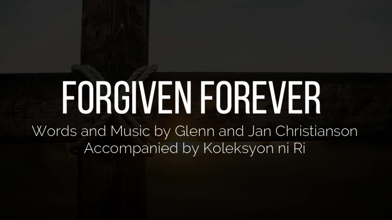 Forgiven, Forever │ Accompaniment With Lyrics - YouTube