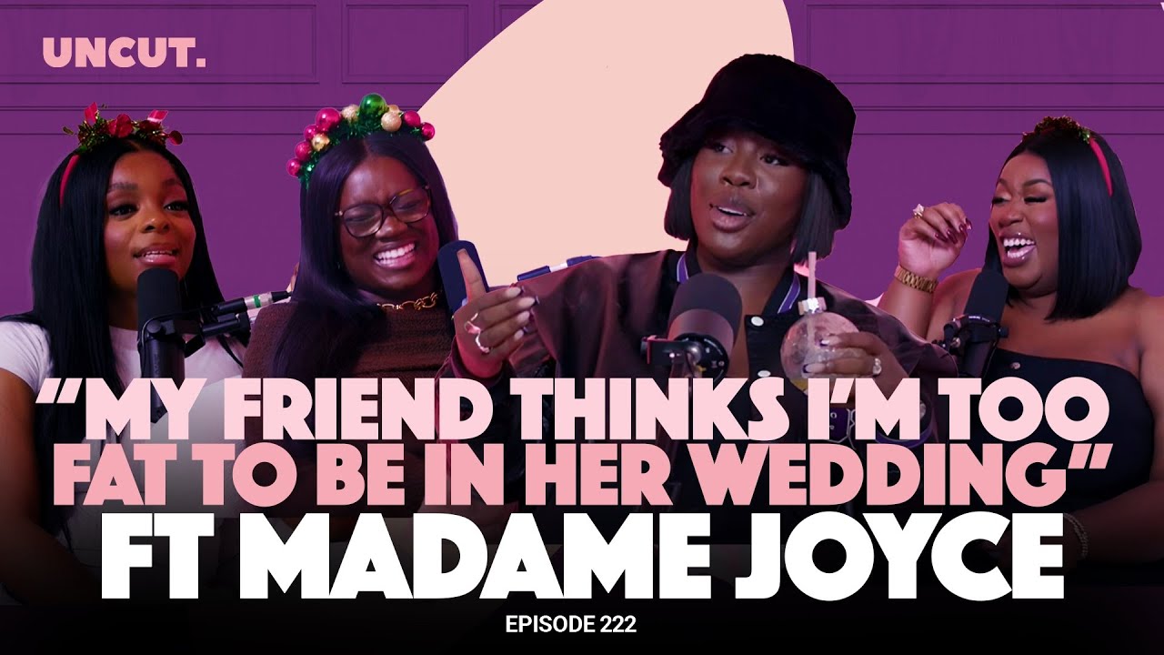 "My Friend Thinks I'm Too Fat To Be In Her Wedding" ft MADAME JOYCE ...