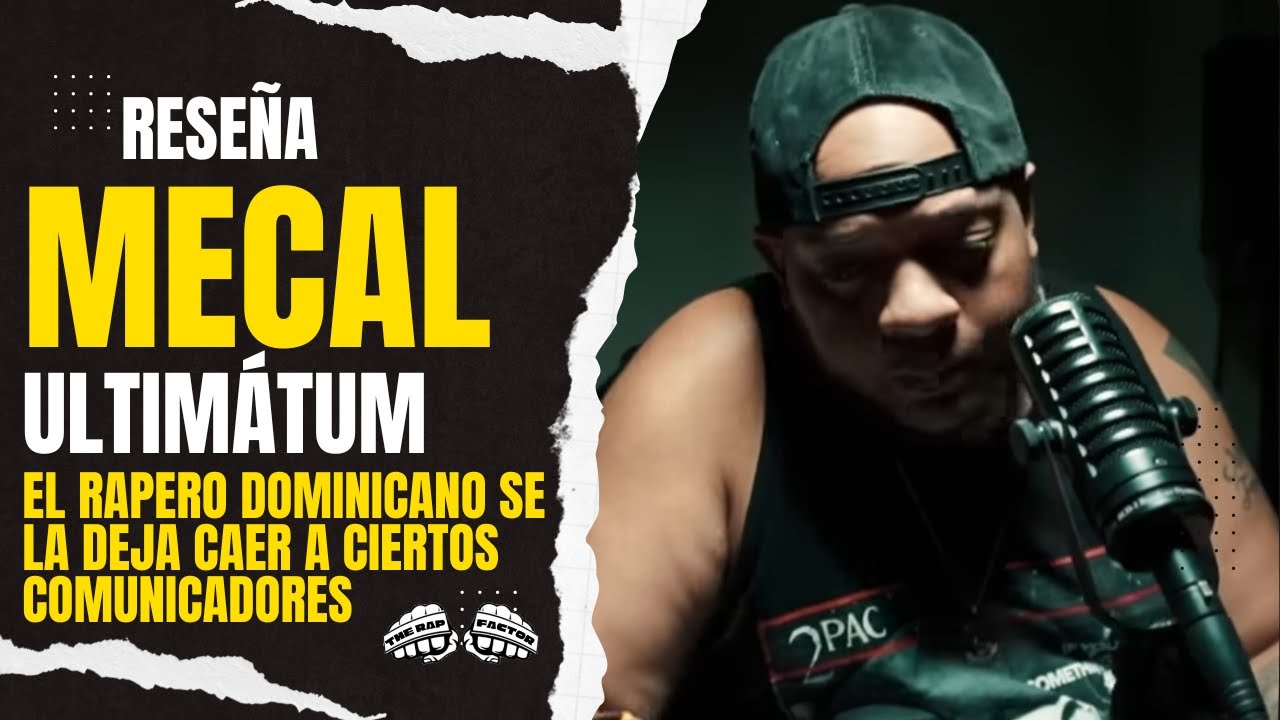 MECAL - ULTIMATUM (RESEÑA) EL RAPERO DOMINICANO LE DA CON TODO A LOS ...