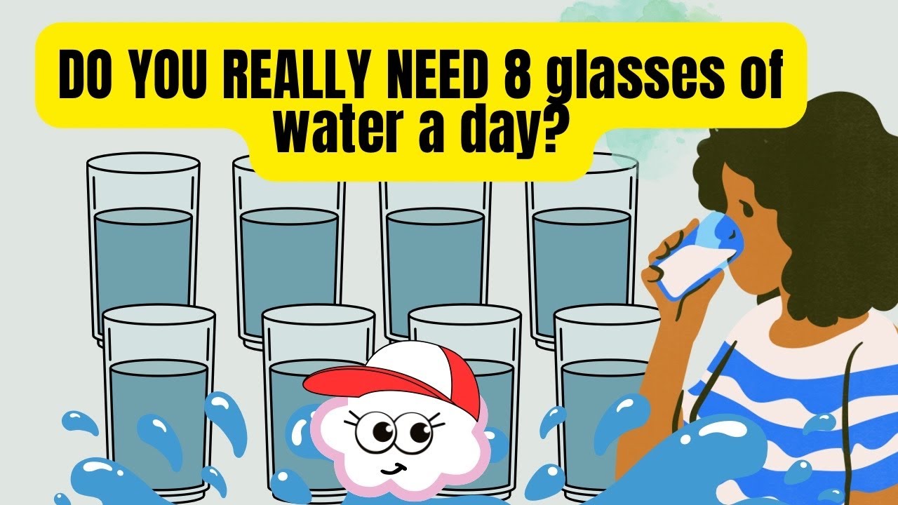 Do You Really Need 8 Glasses of Water a Day? - YouTube