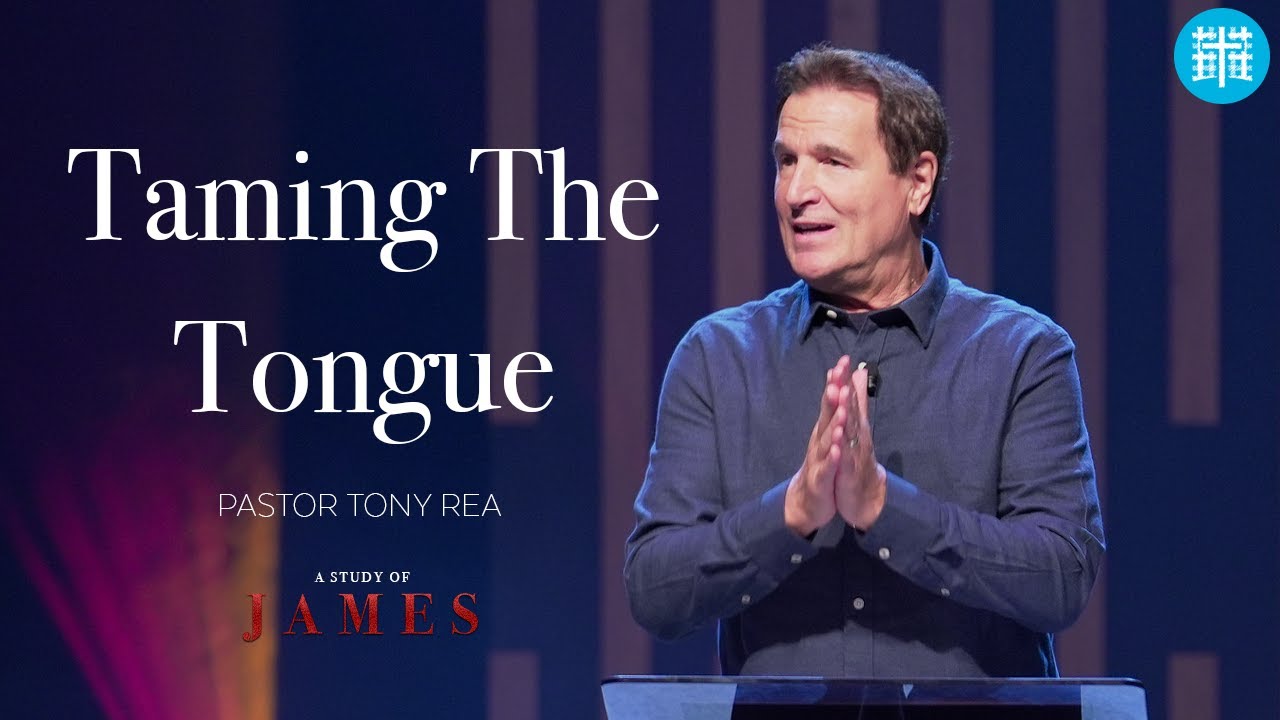 Taming The Tongue | Pastor Tony Rea - YouTube