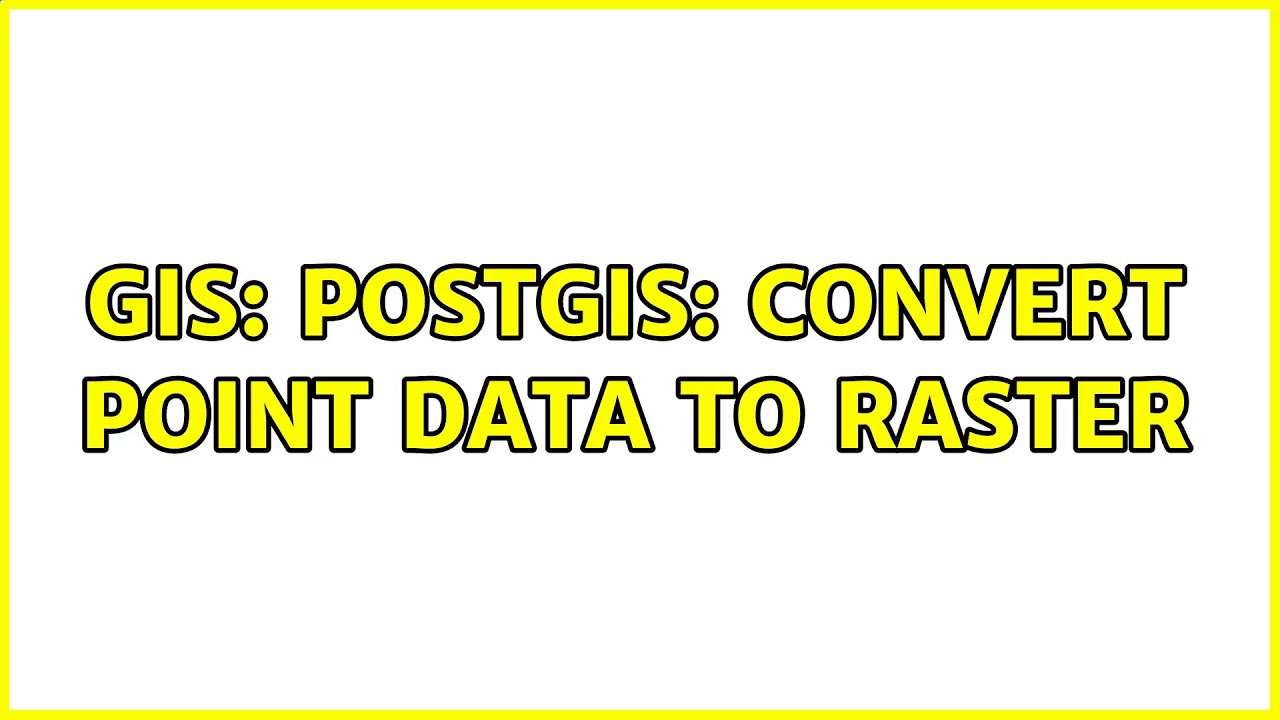GIS: PostGIS: convert point data to raster - YouTube