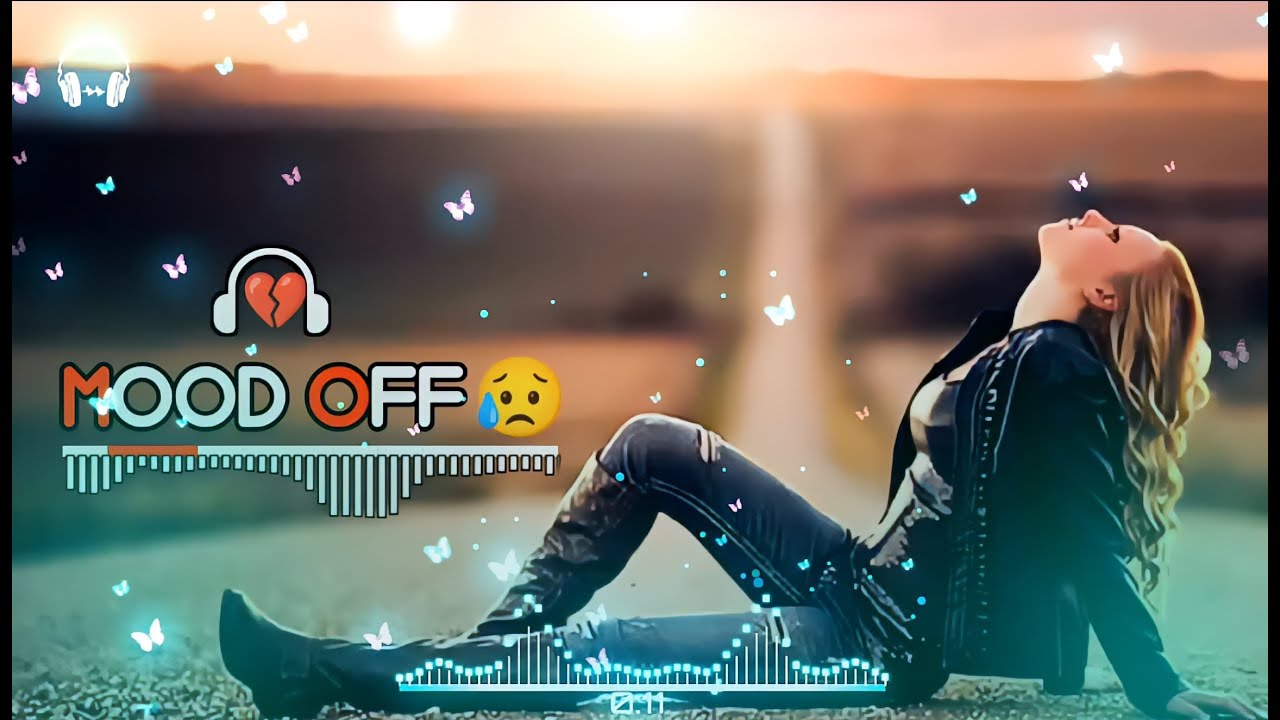Mood Off Song 😥 Mashup // Sad Song 💔/ Song / Emotional Mashup 💔 Broken ...