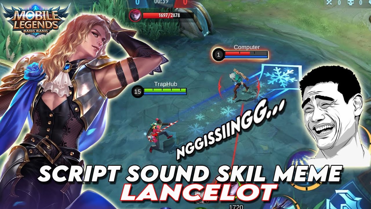 Script Sound Skill Lancelot Meme Sing Sing NgiSing | Mobile Legends ...