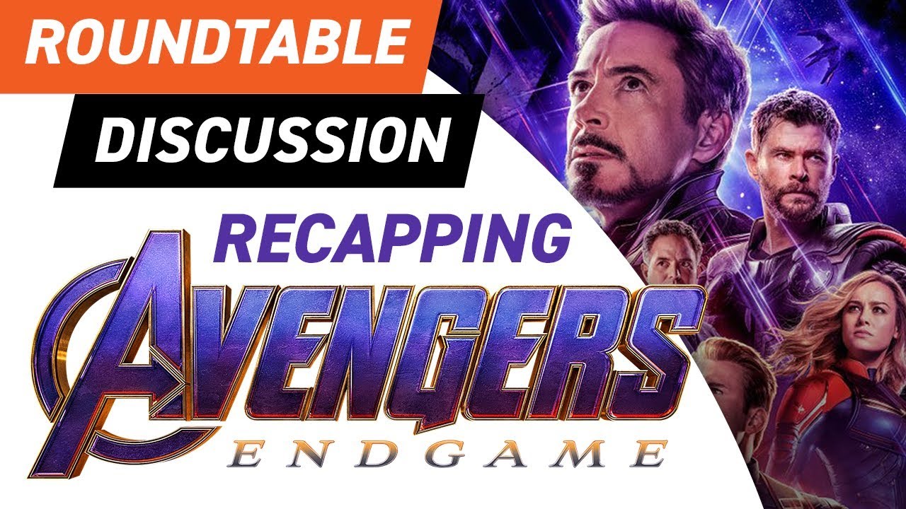 Avengers Endgame Spoiler-Filled Roundtable - YouTube