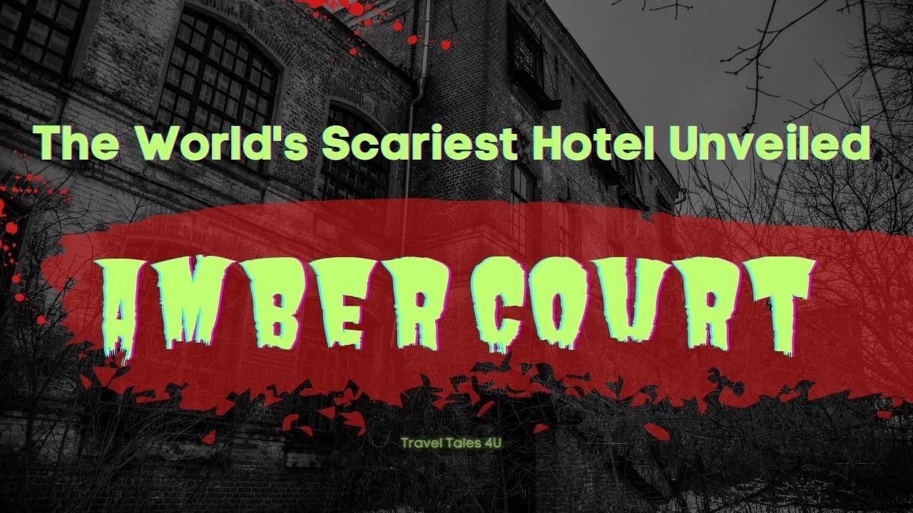 Amber Court: (The World's Scariest Hotel and the story) - YouTube