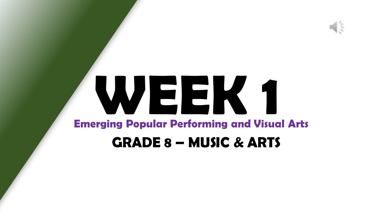GRADE 8 MUSIC AND ARTS / Q1/ WEEK 1 DAY 1 Emerging Popular Performing ...