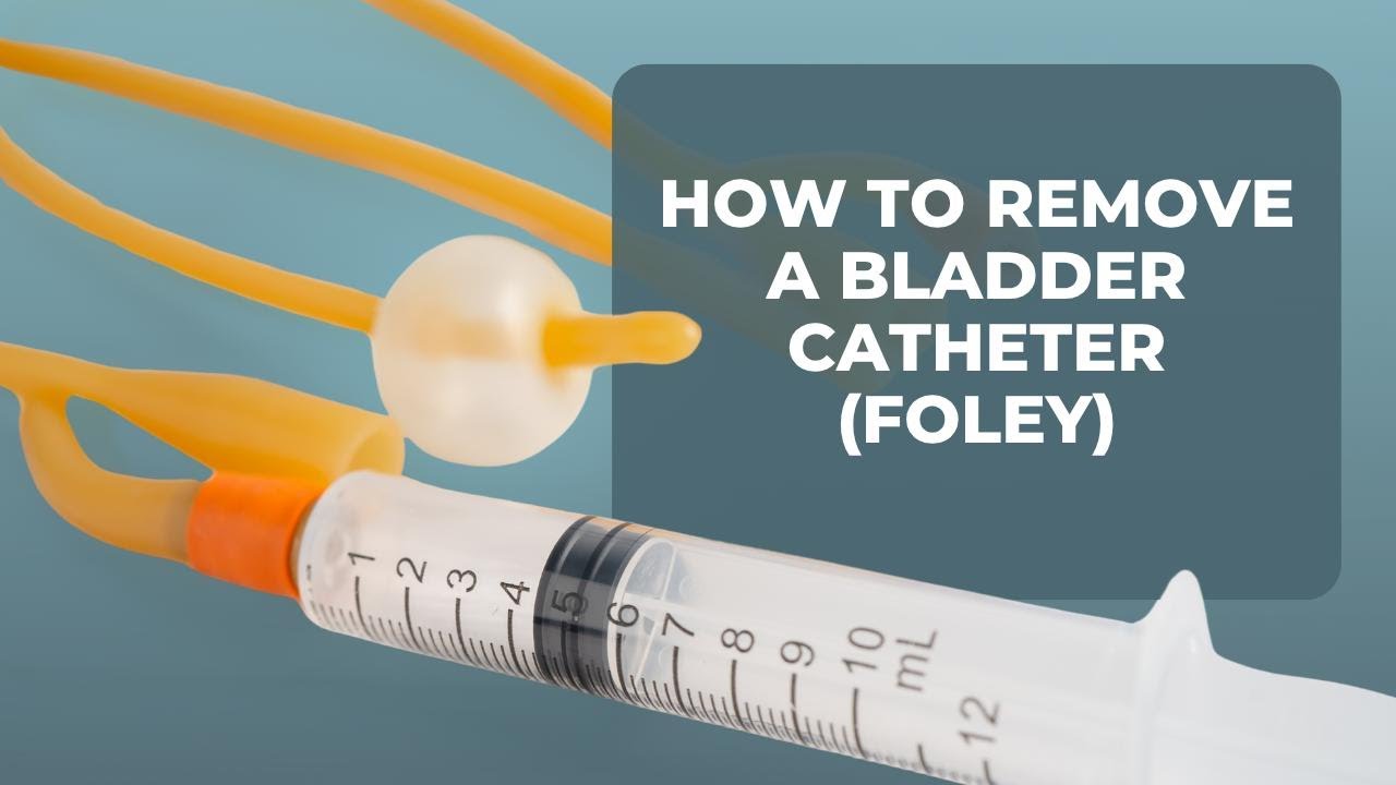 HOW TO REMOVE A BLADDER CATHETER - YouTube