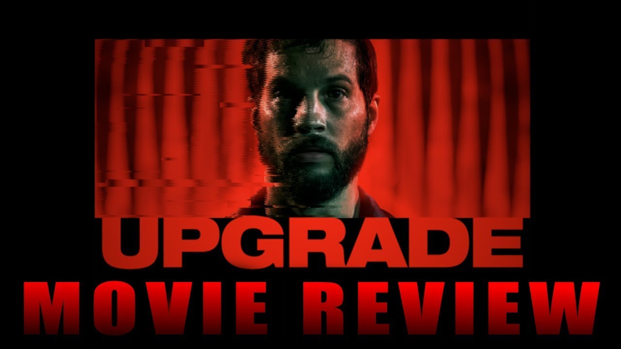 Upgrade MOVIE REVIEW - YouTube