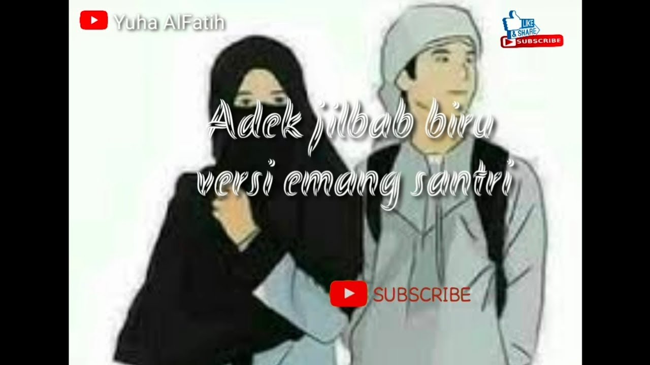 adek jilbab biru versi sholawat emang santri - YouTube